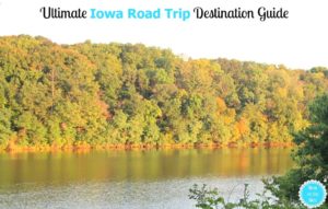 Ultimate Iowa Road Trip Destination Guide | Mom on the Side