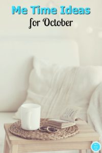 October Me Time Ideas for Moms | Mom on the Side