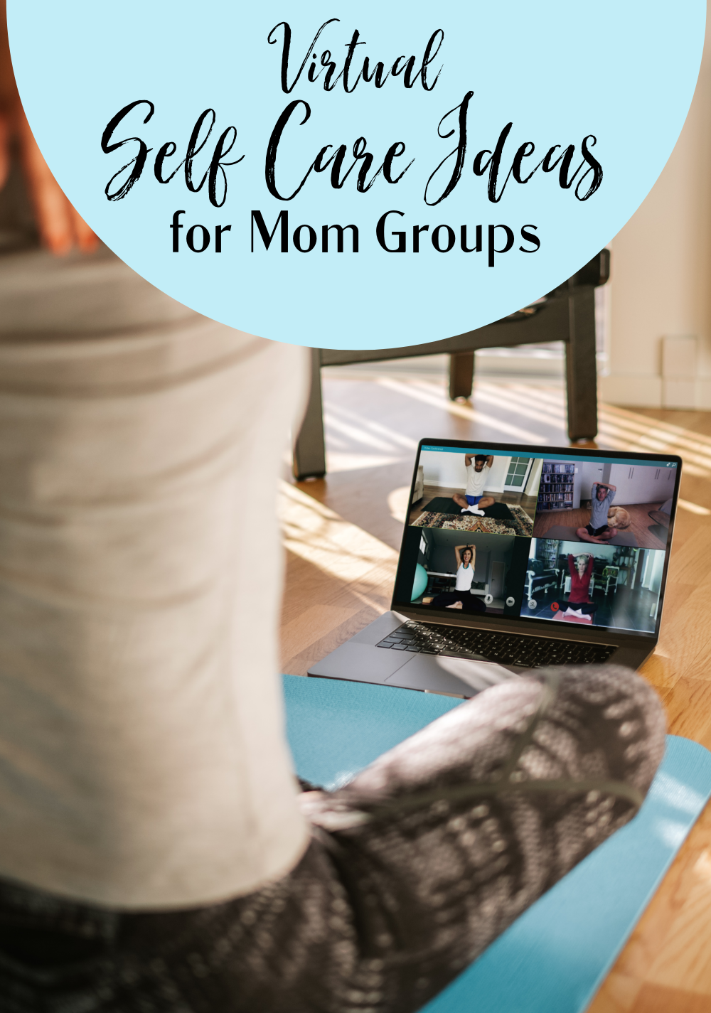 Virtual Self Care Ideas for Mom Groups - Fun Online Get Togethers